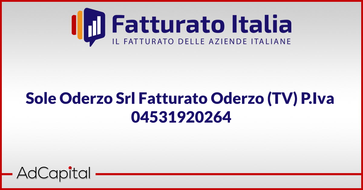 Sole Oderzo Srl Fatturato Oderzo (TV) P.Iva 04531920264